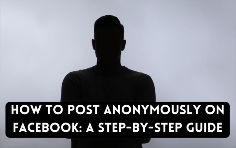 How to Post Anonymously on Facebook: A Step-by-Step Guide - BoostBlog